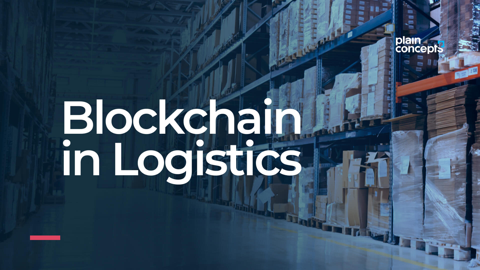 The Impact of Blockchain on the Logistics IndustryPlain Concepts
