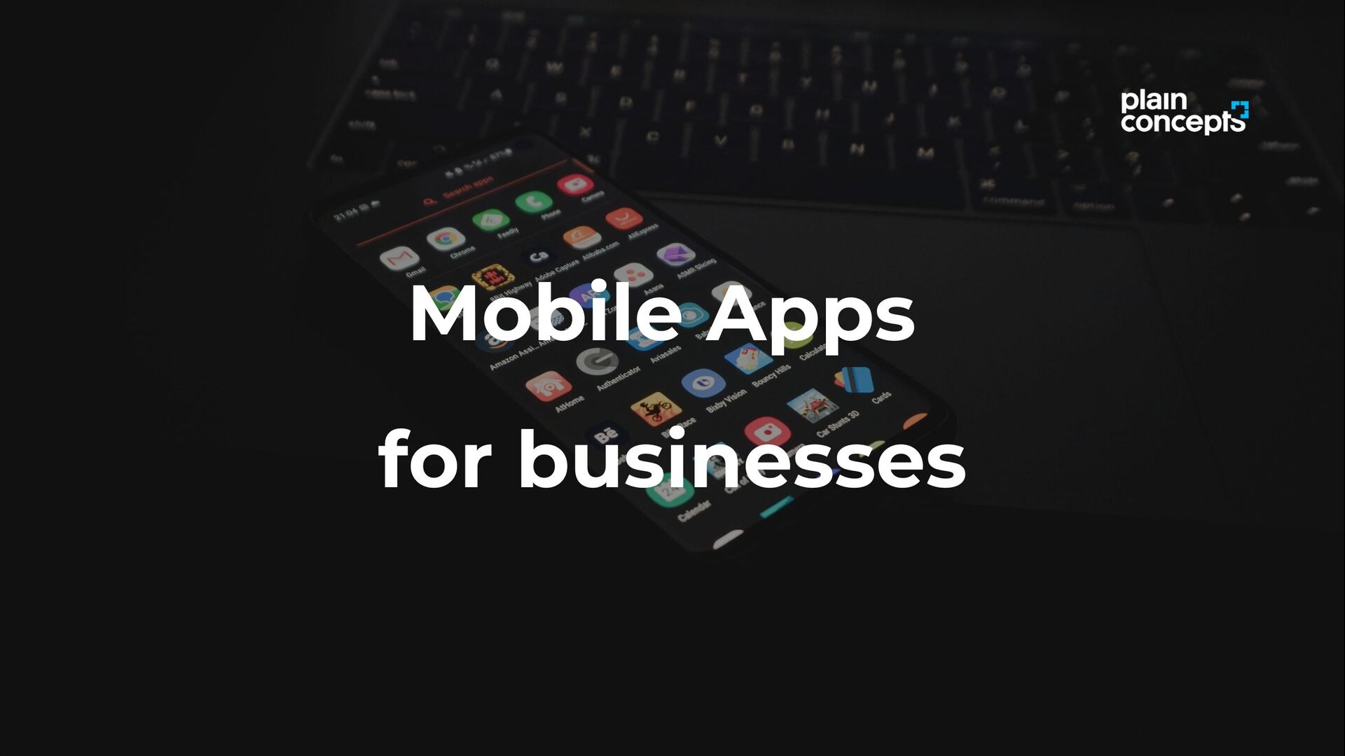 Why should you consider having a Mobile App for your Business?Plain ...