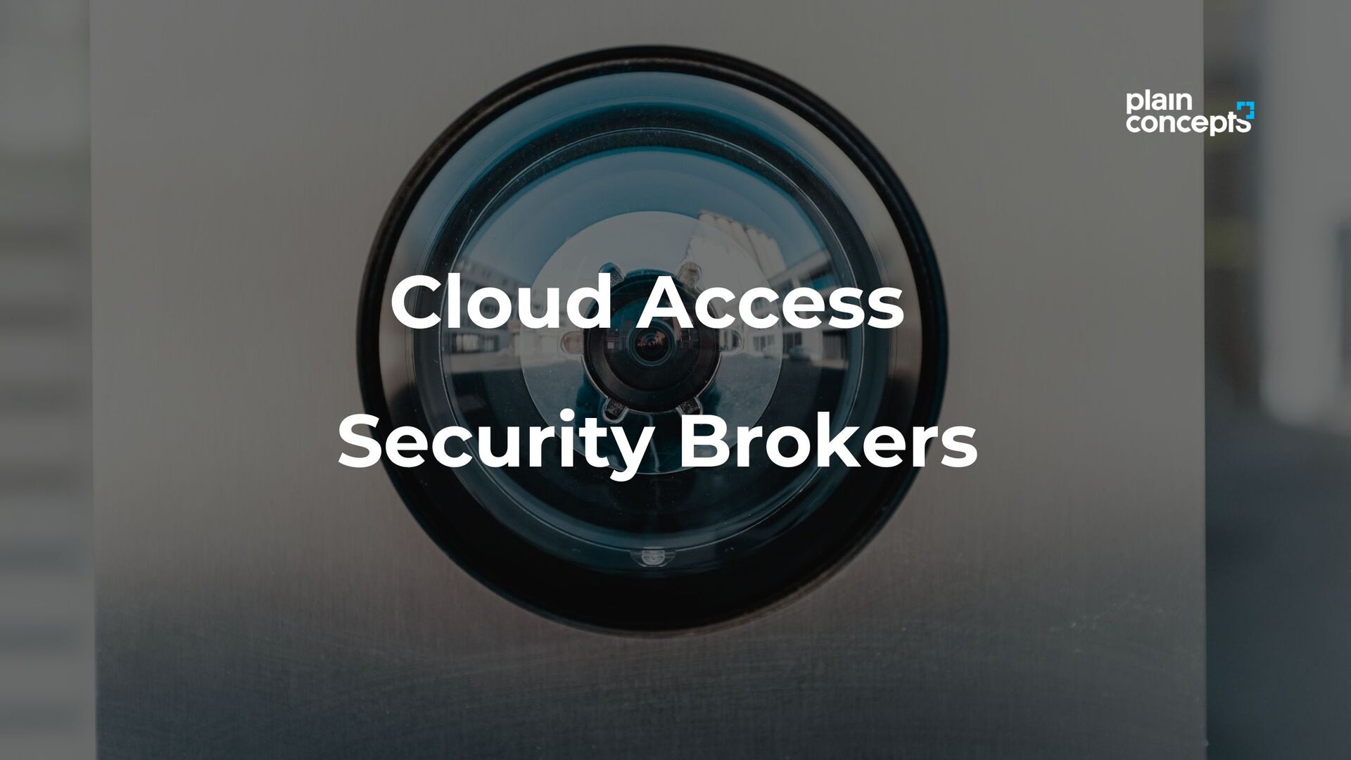Cloud Access Security Brokers SolutionPlain Concepts